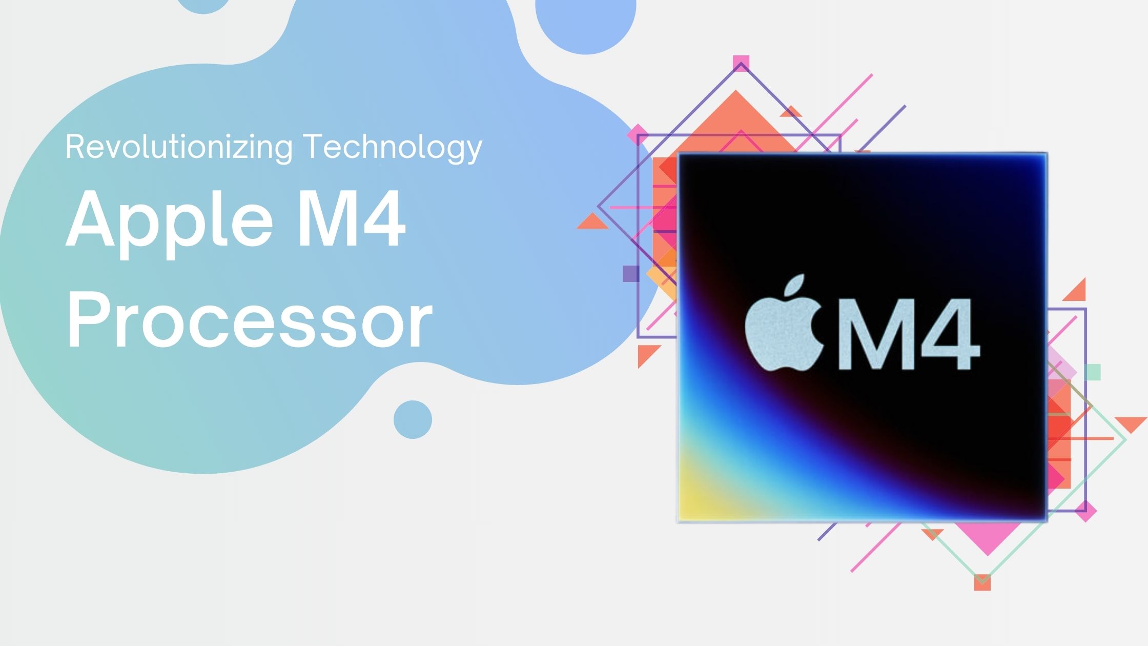 Apple's M4 Processor: Revolutionizing Technology