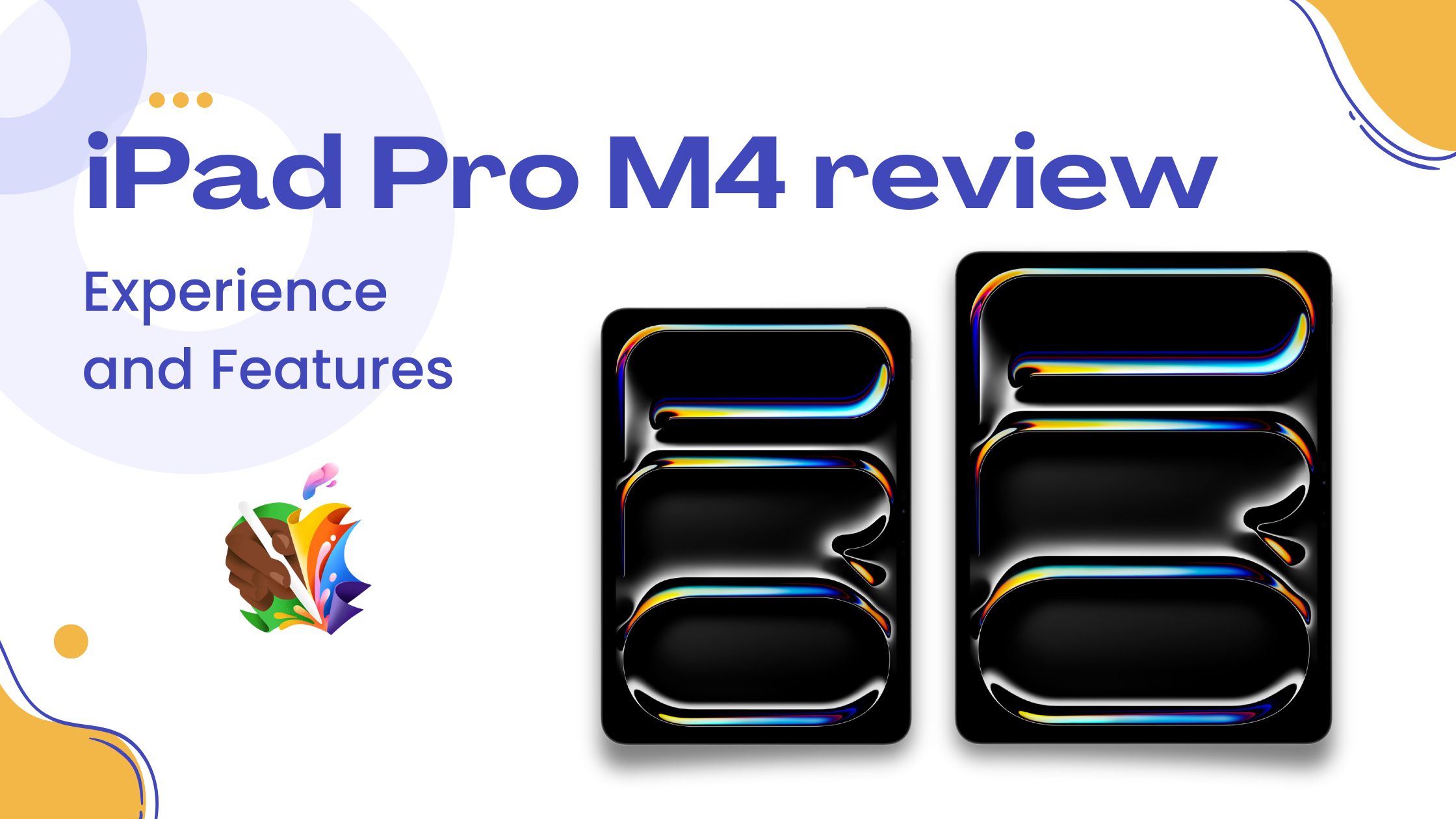 iPad Pro M4 Review: Experience and Features